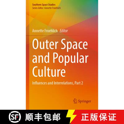 【3-4周达】Outer Space and Popular Culture : Influences and Interrelations, Part 2 (1st ed. 2022) [9783030917883]