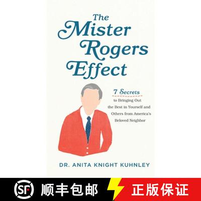 【3-4周达】精装 Mister Rogers Effect: 7 Secrets to Bringing Out the Best in Yourself and Others from ... [9781540901132]