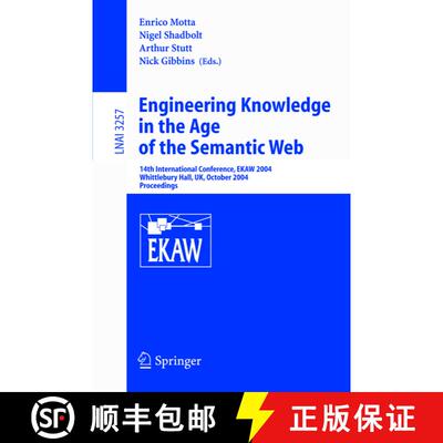 【3-4周达】Engineering Knowledge in the Age of the Semantic Web : 14th International Conference, EKAW... [9783540233404]