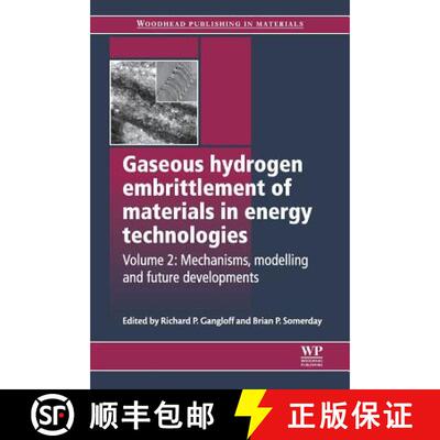 【3-4周达】Gaseous Hydrogen Embrittlement of Materials in Energy Technologies: Mechanisms, Modelling ... [9780081016411]