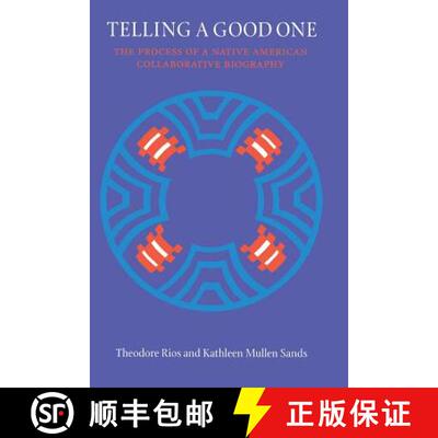 【3-4周达】Telling a Good One – The Process of a Native American Collaborative Biography [9780803292819]