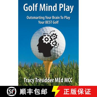 【3-4周达】Golf Mind Play;outsmarting Your Brain to Play Your Best Golf [9780980428209]