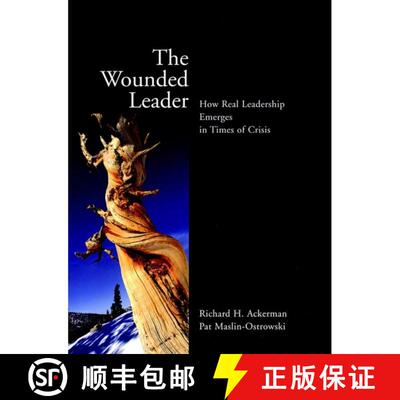 【3-4周达】精装 The Wounded Leader: How Real Leadership Emerges In Times Of Crisis [Wiley教育学] [9780787961107]