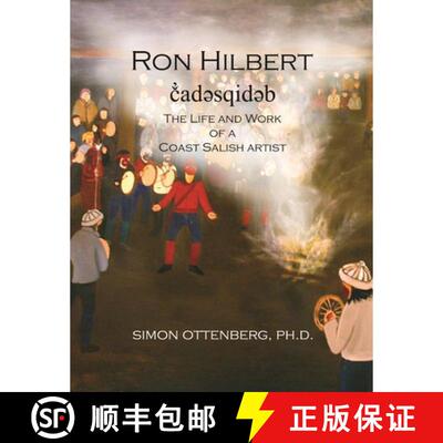 【3-4周达】Ron Hilbert č̓adəsqidəb: The Life and Work of a Coast Salish Artist [9780578228365]