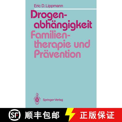 【3-4周达】Drogenabhängigkeit: Familientherapie und Prävention: Ein Vergleich familientherapeutisch... [9783540525820]