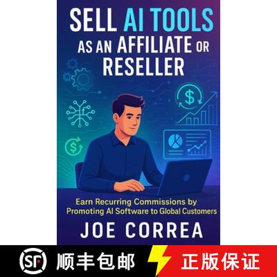 【3-4周达】Sell AI Tools as an Affiliate or Reseller: Earn Recurring Commissions by Promoting AI Soft... [9798349637599]
