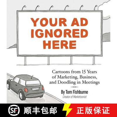 【3-4周达】Your Ad Ignored Here: Cartoons from 15 Years of Marketing, Business, and Doodling in Meetings [9780999070314]