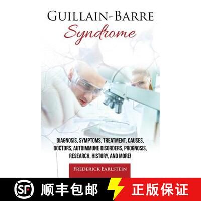 【3-4周达】Guillain-Barre Syndrome: Diagnosis, Symptoms, Treatment, Causes, Doctors, Autoimmune Disor... [9781941070512]
