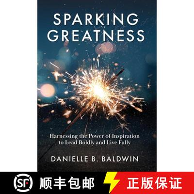 【3-4周达】Sparking Greatness: Harnessing the Power of Inspiration to Lead Boldly and Live Fully [9798993122700]
