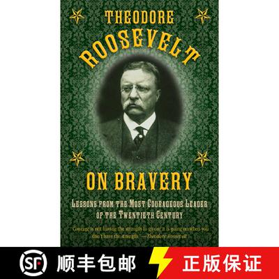 【3-4周达】精装 Theodore Roosevelt on Bravery: Lessons from the Most Courageous Leader of the Twentie... [9781632202819]