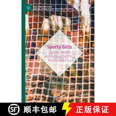 【3-4周达】Sporty Girls : Gender, Health and Achievement in a Postfeminist Era [9783030672485]