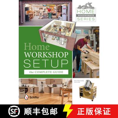 【3-4周达】Home Woodworker Series: Home Workshop Setup--The Complete Guide: Home Workshop Setup - The... [9780764344183]