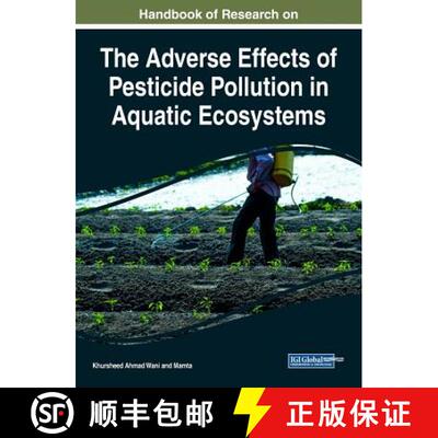 【3-4周达】精装 Handbook of Research on the Adverse Effects of Pesticide Pollution in Aquatic Ecosystems [9781522561118]