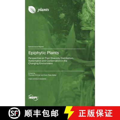 【3-4周达】精装 Epiphytic Plants: Perspective on Their Diversity, Distribution, Systematics and Conse... [9783725849376]