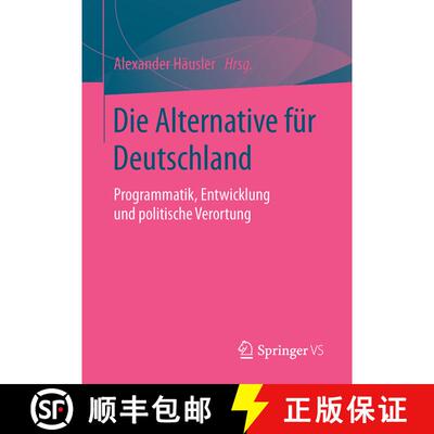 【3-4周达】Die Alternative für Deutschland : Programmatik, Entwicklung und politische Verortung (1. ... [9783658106379]