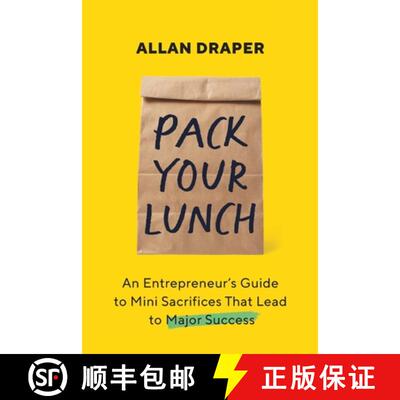【3-4周达】Pack Your Lunch: An Entrepreneur's Guide to Mini Sacrifices That Lead to Major Success [9781544547688]