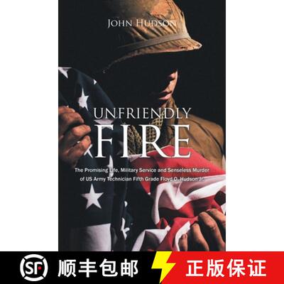 【3-4周达】Unfriendly Fire: The Promising Life, Military Service and Senseless Murder of US Army Tech... [9781638816300]