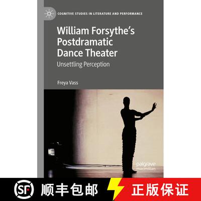 【3-4周达】精装 William Forsythe's Postdramatic Dance Theater : Unsettling Perception [9783031266577]