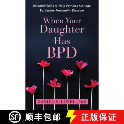 【3-4周达】When Your Daughter Has Bpd: Essential Skills to Help Families Manage Borderline Personalit... [9781626259560]