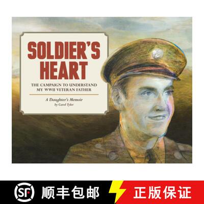 【3-4周达】Soldier's Heart: The Campaign to Understand My WWII Veteran Father: A Daughter's Memoir [9781606998960]