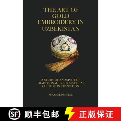 【3-4周达】The Art of Gold Embroidery in Uzbekistan: A Study of an Aspect of Traditional Uzbek Materi... [9780648657958]