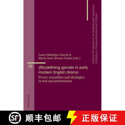 【3-4周达】(Re)defining gender in early modern English drama : Power, sexualities and ideologies in t... [9783034342520]