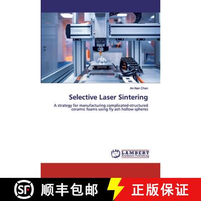【3-4周达】Selective Laser Sintering: A strategy for manufacturing complicated-structured ceramic foa... [9786200530356]