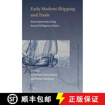 预订 精装 Early Modern Shipping and Trade: Novel Approaches Using Sound Toll Registers Online [9789004371774]