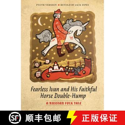【3-4周达】Fearless Ivan and His Faithful Horse Double-Hump: A Russian Folk Tale [9781517904821]