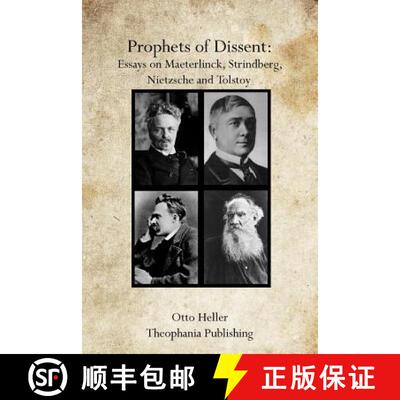 【3-4周达】Prophets of Dissent: Essays on Maeterlinck, Strindberg, Nietzsche and Tolstoy [9781770832145]