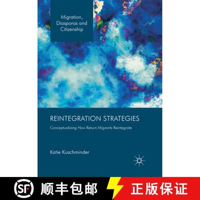 【3-4周达】Reintegration Strategies: Conceptualizing How Return Migrants Reintegrate (Softcover repri... [9783319857367]
