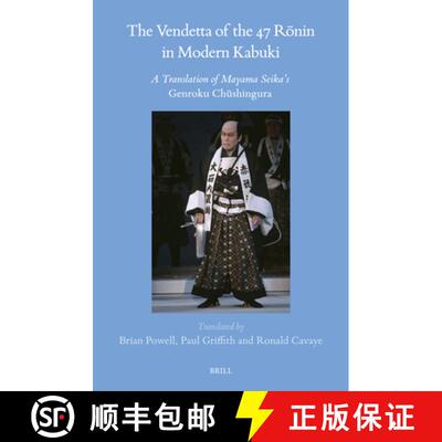 预订 精装 The Vendetta of the 47 Rōnin in Modern Kabuki: A Translation of Mayama Seika's Genroku... [9789004547292]