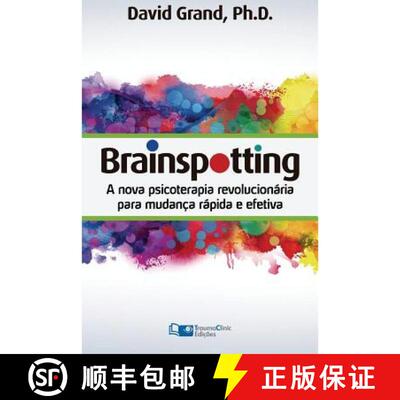 【3-4周达】Brainspotting: A Nova Terapia Revolucionária para Mudança Rápida e Efetiva [9781941727386]