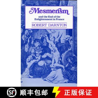 【3-4周达】Mesmerism and the End of the Enlightenment in France [9780674569515]