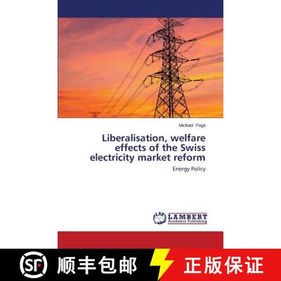 预订 Liberalisation, Welfare Effects of the Swiss Electricity Market Reform [9783659580055]