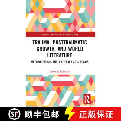 【3-4周达】Trauma, Posttraumatic Growth, and World Literature: Metamorphoses and a Literary Arts PRAXIS [9781032257099]