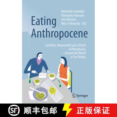 【3-4周达】Eating Anthropocene: Curd Rice, Bienenstich and a Pinch of Phosphorus - Around the World i... [9783662504024]