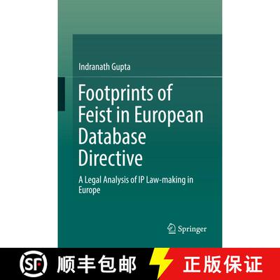 【3-4周达】精装 Footprints of Feist in European Database Directive : A Legal Analysis of IP Law-makin... [9789811039805]
