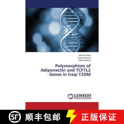 预订 Polymorphism of Adiponectin and TCF7L2 Genes in Iraqi T2DM [9783659668418]