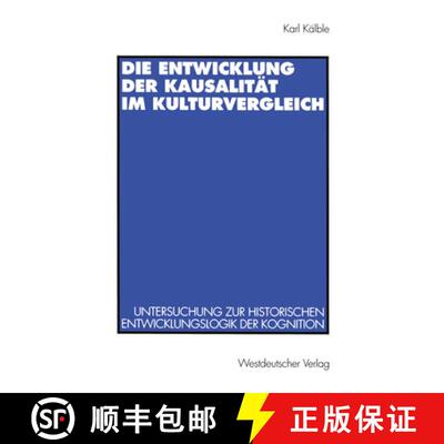 【3-4周达】Die Entwicklung der Kausalität im Kulturvergleich : Untersuchung zur historischen Entwick... [9783531131504]