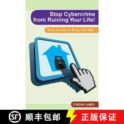 【3-4周达】Stop Cyber Crime from Ruining Your Life!: Sixty Secrets to Keep You Safe [9780615789712]