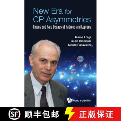 【3-4周达】精装 New Era For Cp Asymmetries: Axions And Rare Decays Of Hadrons And Leptons [9789813233072]