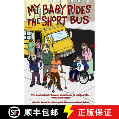 【3-4周达】My Baby Rides the Short Bus: The Unabashedly Human Experience of Raising Kids with Disabil... [9781604861099]