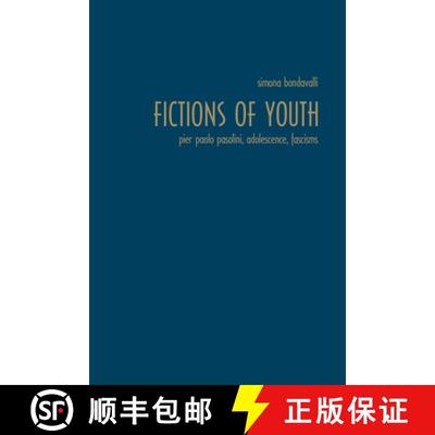 【3-4周达】Fictions of Youth : Pier Paolo Pasolini, Adolescence, Fascisms [9781442649743]