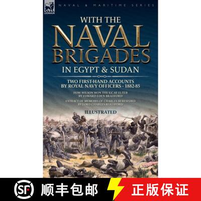 【3-4周达】With the Naval Brigades in Egypt & Sudan: Two First-Hand Accounts by Royal Navy Officers, ... [9781916535619]