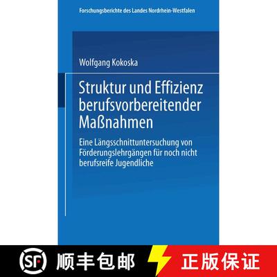 【3-4周达】Struktur und Effizienz berufsvorbereitender Maßnahmen : Eine Längsschnittuntersuchung vo... [9783531030449]