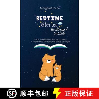 【3-4周达】Bedtime Stories for Stressed Out Kids: Short Meditation Stories to Help Children Go to Bed... [9781954320529]