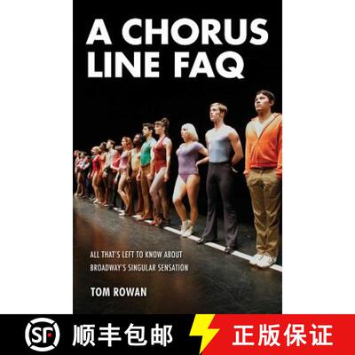 【3-4周达】A Chorus Line FAQ: All That's Left to Know About Broadway's Singular Sensation [9781480367548]