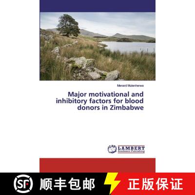 预订 Major motivational and inhibitory factors for blood donors in Zimbabwe [9786200116383]