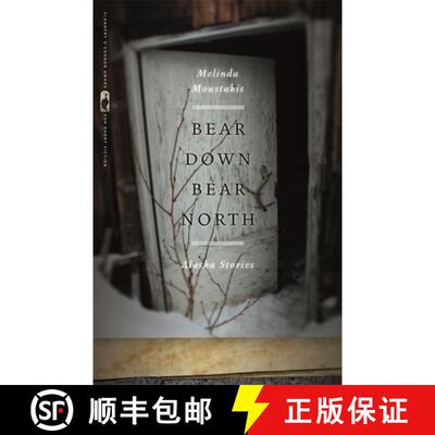 【3-4周达】Bear Down, Bear North – Alaska Stories [9780820344904]